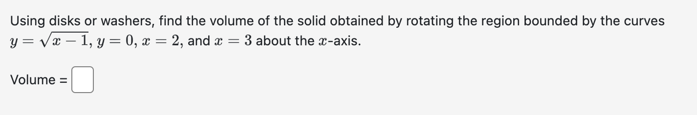 Solved Using disks or washers, find the volume of the solid | Chegg.com