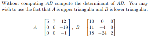 Solved Without computing AB compute the determinant of AB. | Chegg.com