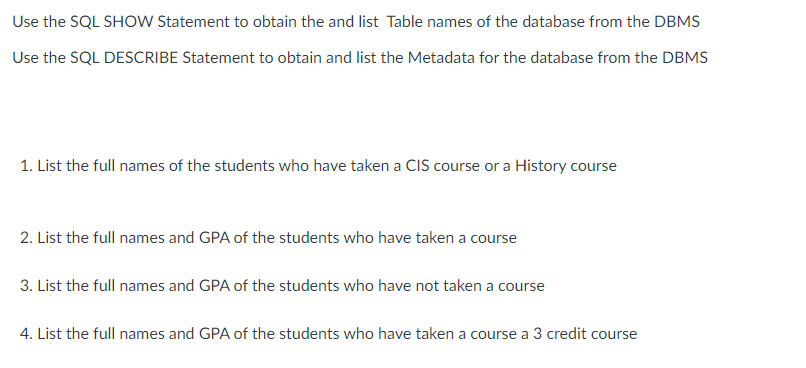 Solved Use the SQL SHOW Statement to obtain the and list | Chegg.com