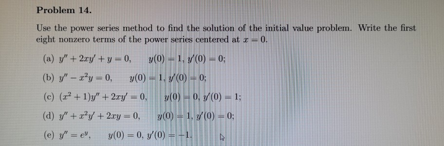 Solved Problem 14. Use the power series method to find the | Chegg.com