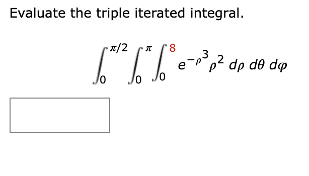 Solved Evaluate the triple iterated | Chegg.com