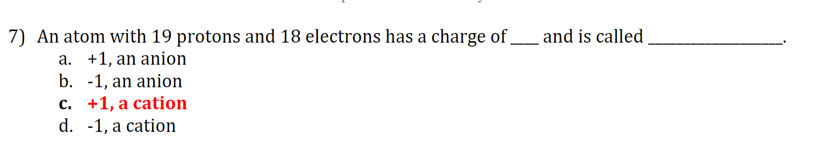 Solved An atom with 19 ﻿protons and 18 ﻿electrons has a | Chegg.com