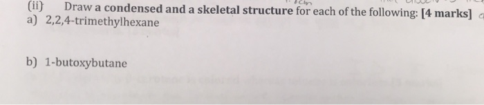 Solved (i) Draw a condensed and a skeletal structure for | Chegg.com