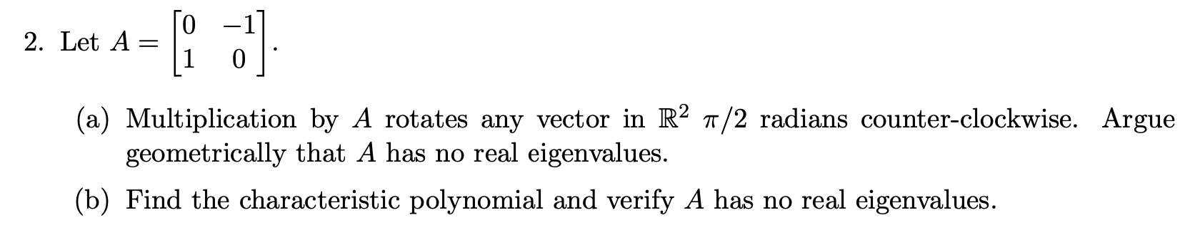 Solved 2. Let A = [13] 0 (a) Multiplication by A rotates any | Chegg.com