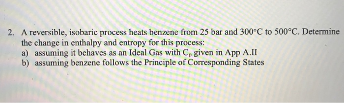 A reversible, isobaric process heats benzene from 25 | Chegg.com