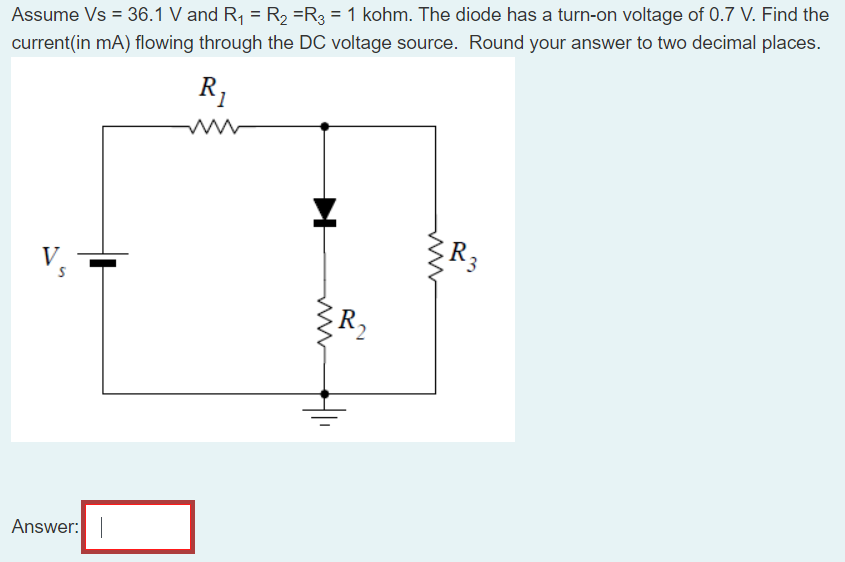 Solved Assume Vs=36.1 V and R1=R2=R3=1kohm. The diode has a | Chegg.com
