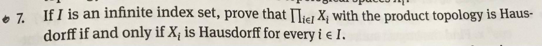 Solved 7. If I is an infinite index set, prove that Ilier X; | Chegg.com