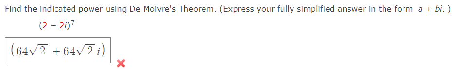 Solved Find the indicated power using De Moivre's Theorem. | Chegg.com
