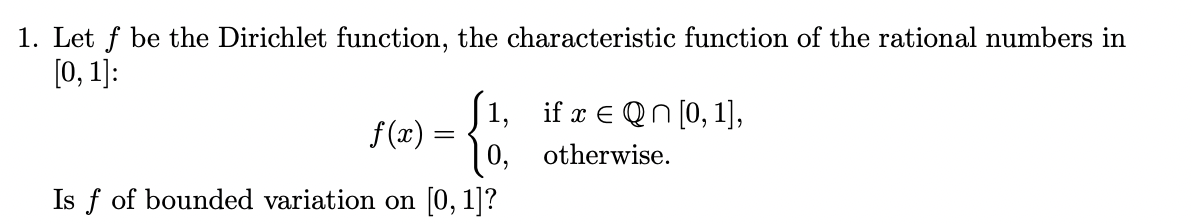 Solved 1. Let f be the Dirichlet function, the | Chegg.com