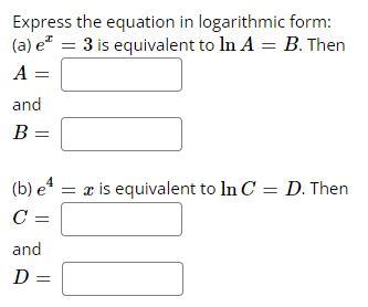 Solved Express the equation in logarithmic form: (a) ex=3 is | Chegg.com