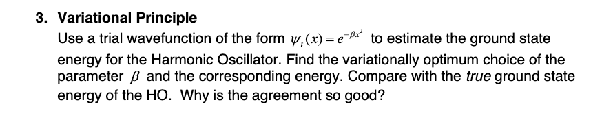 Solved 3 Variational Principle Use A Trial Wavefunction Of
