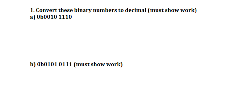 Solved 1. Convert these binary numbers to decimal (must show | Chegg.com