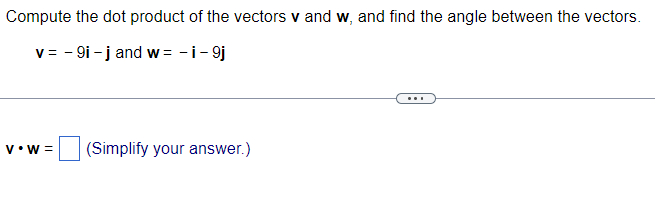Solved Compute the dot product of the vectors v and w, and | Chegg.com