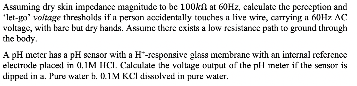 Solved Assuming dry skin impedance magnitude to be 100kΩ at | Chegg.com