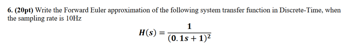 Solved 6. (20pt) Write the Forward Euler approximation of | Chegg.com