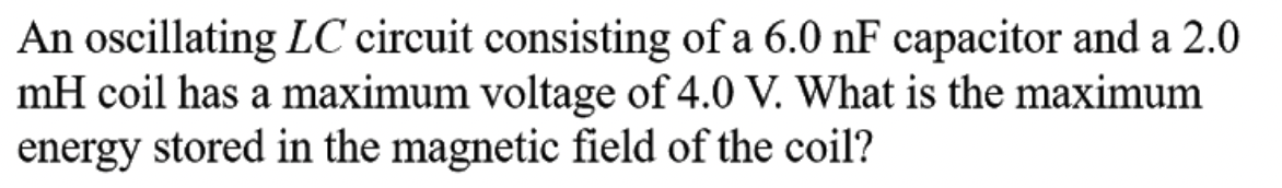 Solved An oscillating LC circuit consisting of a 6.0 nF | Chegg.com