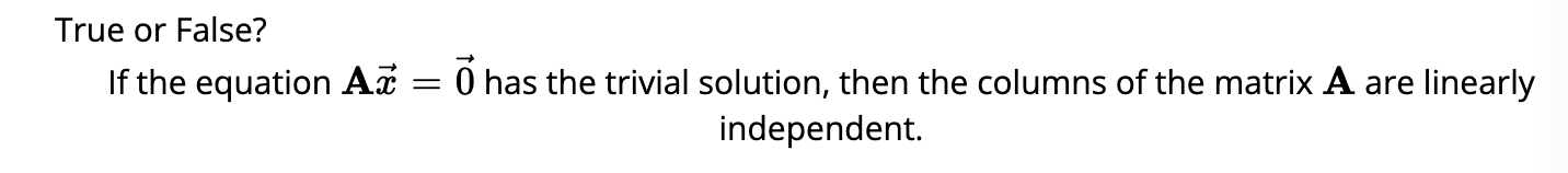 Solved True or False? If the equation Ax=0 has the trivial | Chegg.com
