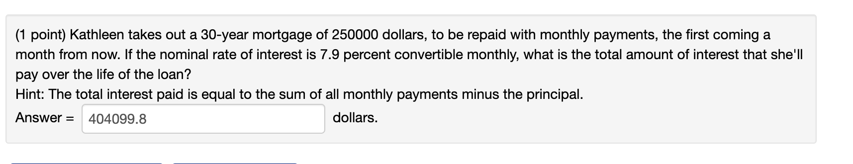 Solved (1 point) Kathleen takes out a 30-year mortgage of | Chegg.com