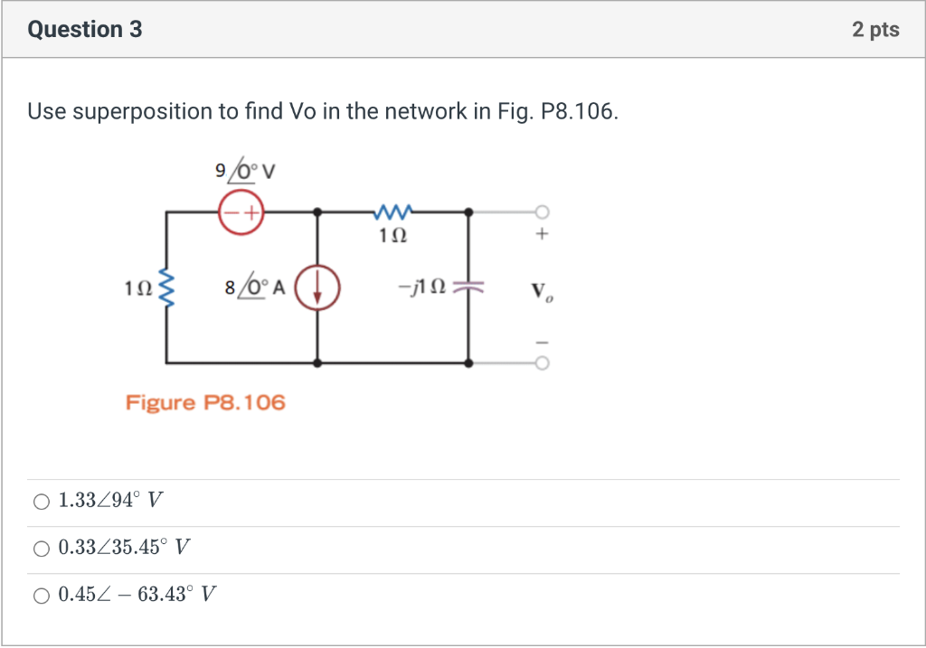 [Solved]: Question 1 4 pts Given the network in Fig. P8.52