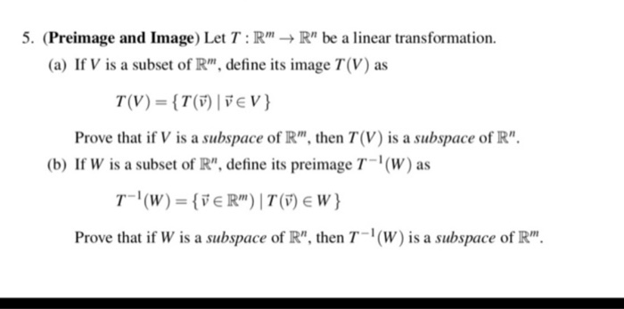 Solved 5. (Preimage and Image) Let T:R → R" be a linear | Chegg.com