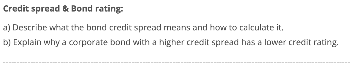 Solved Credit spread \& Bond rating: a) Describe what the | Chegg.com