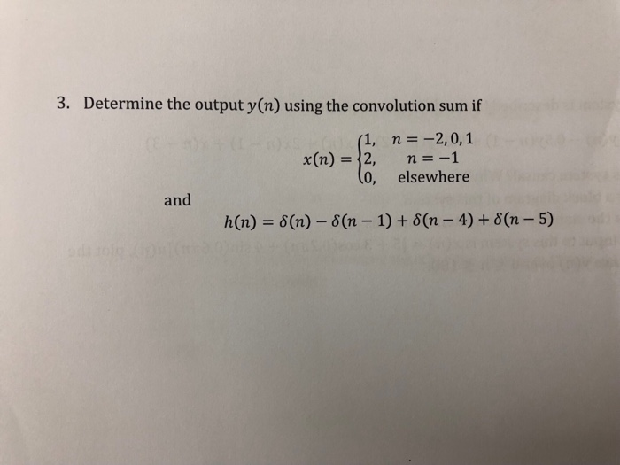 Solved 3. Determine the output y(n) using the convolution | Chegg.com