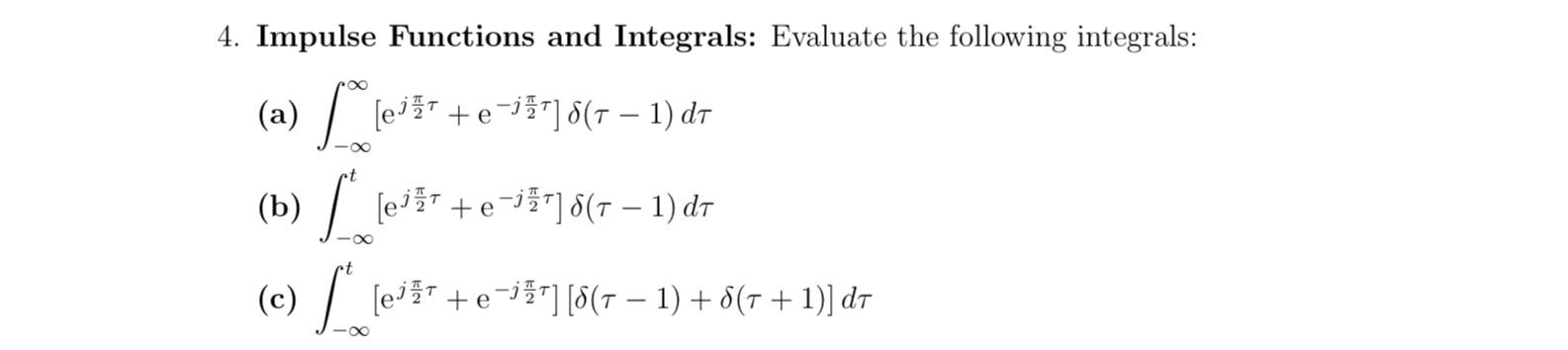 Solved 4. Impulse Functions and Integrals: Evaluate the | Chegg.com