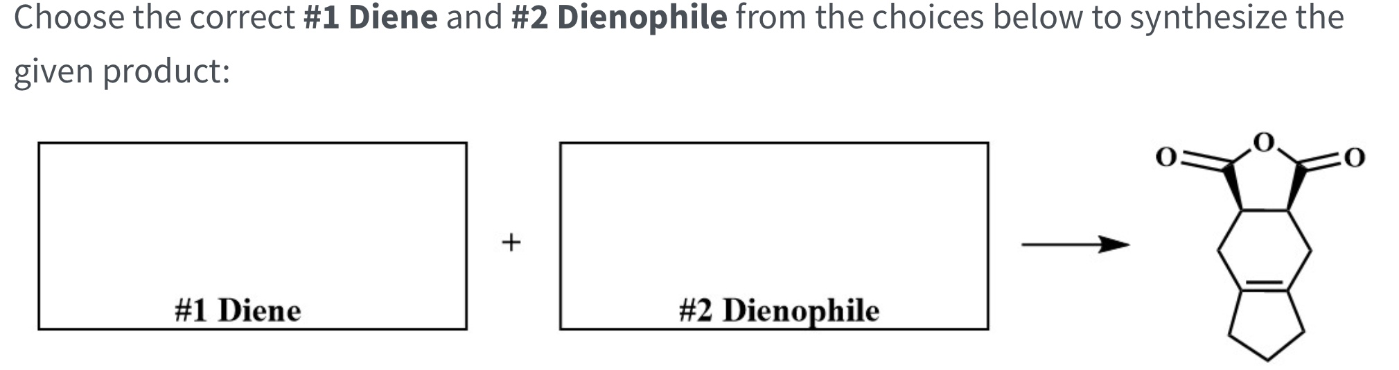 Solved Choose the correct #1 Diene and #2 Dienophile from | Chegg.com