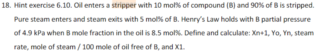 Solved 8. Hint exercise 6.10. Oil enters a stripper with 10 | Chegg.com