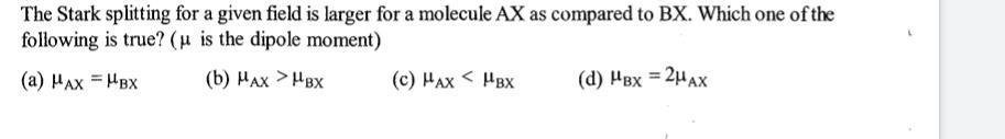 Solved The Stark splitting for a given field is larger for a | Chegg.com