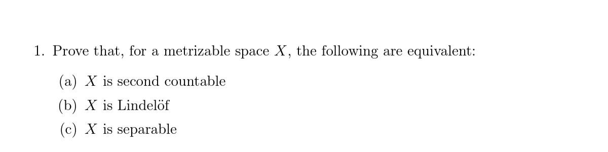 1. Prove that, for a metrizable space X, the | Chegg.com