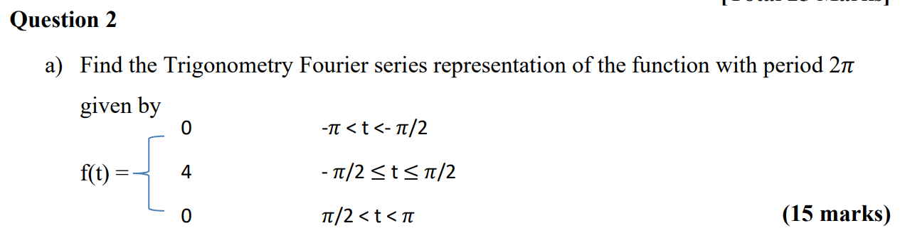 Solved Question 2 a) Find the Trigonometry Fourier series | Chegg.com