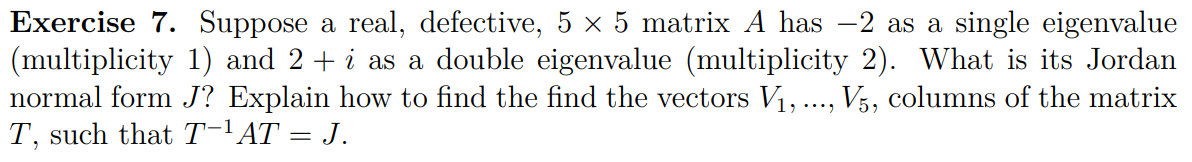 Solved Exercise 7. Suppose a real, defective, 5 x 5 matrix A | Chegg.com