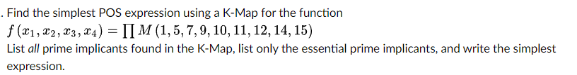 Solved Find the simplest POS expression using a K-Map for | Chegg.com