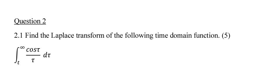 Solved Question 2 2.1 Find the Laplace transform of the | Chegg.com
