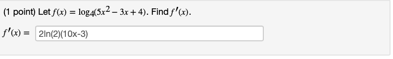Solved (1 point) Let f(x) = log4(5x2 – 3x + 4). Find f'(x). | Chegg.com