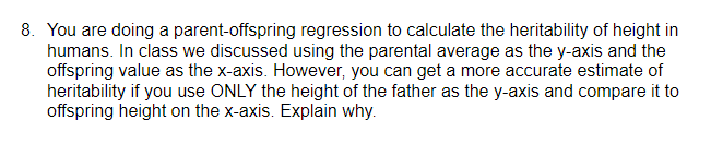 Solved 8. You are doing a parent-offspring regression to | Chegg.com