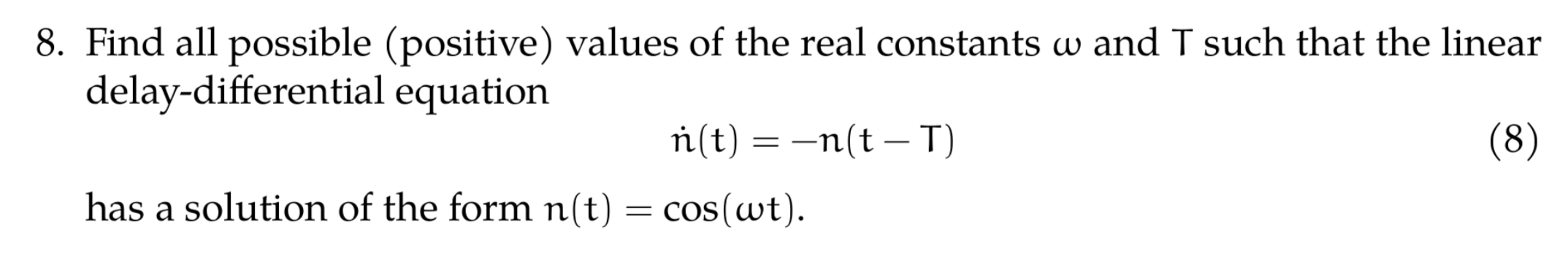 Solved 8. Find all possible (positive) values of the real | Chegg.com