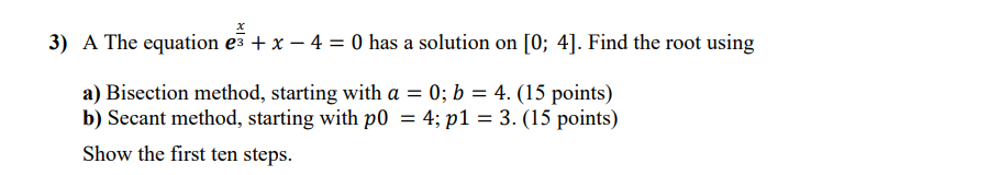 Solved 3) A The equation e3 + x – 4 = 0 has a solution on | Chegg.com