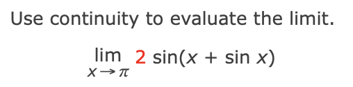 Solved Use continuity to evaluate the limit. | Chegg.com
