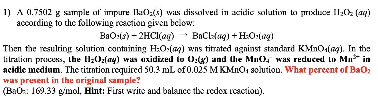 Solved 1) A 0.7502 g sample of impure BaO2(s) was dissolved | Chegg.com