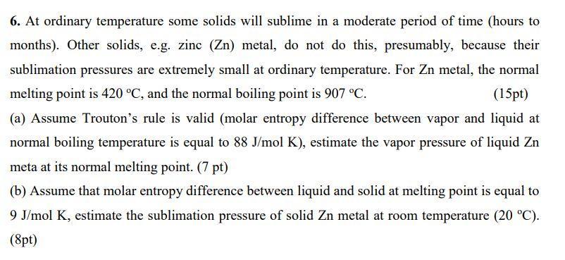 Solved 6. At ordinary temperature some solids will sublime | Chegg.com