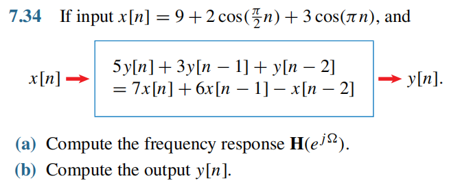 Solved 7.34 lf input x[n] = 9 + 2 cos n) + 3 cos(rn), and | Chegg.com