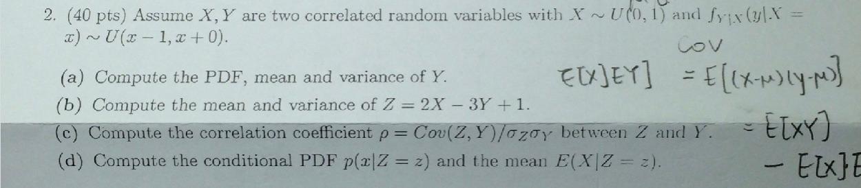 Solved 2. (40 pts) Assume X,Y are two correlated random | Chegg.com