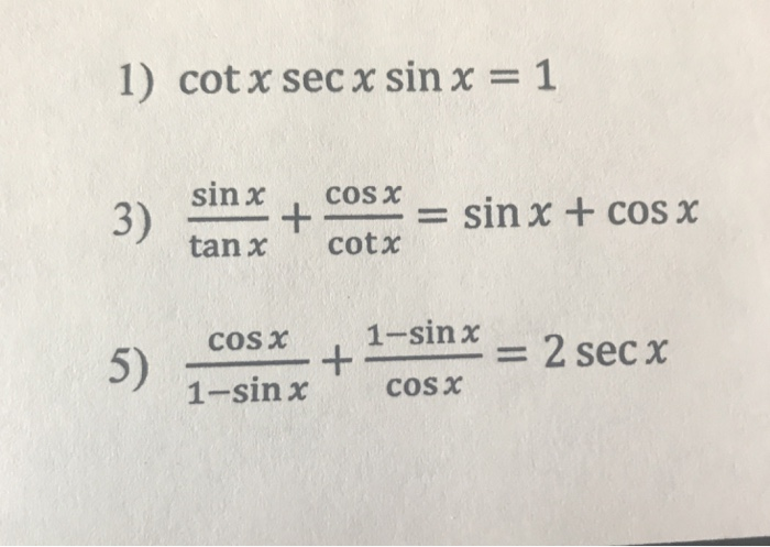 Solved 1) cotx sec x sin x-1 sinx , cosx 3) +--= sinx + cosx | Chegg.com