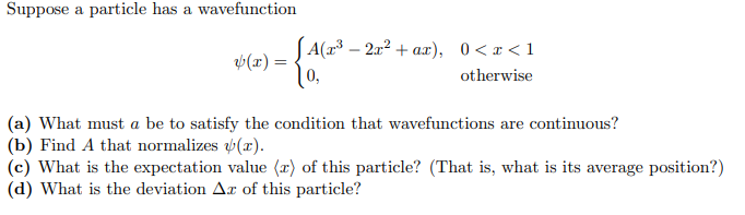 Solved Suppose a particle has a wavefunction | Chegg.com