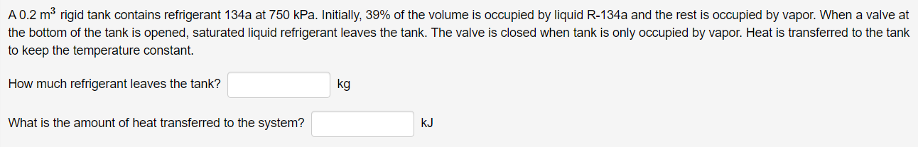Solved A 0.2 m33 rigid tank contains refrigerant 134a at 750 | Chegg.com