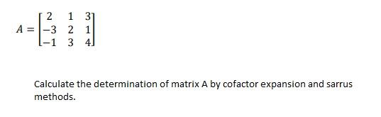 Solved 2 1 31 A = 1-3 2 1 1-1 3 4] Calculate the | Chegg.com