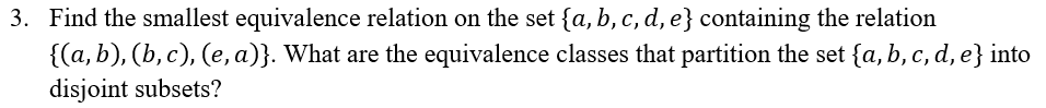 Solved 3. Find the smallest equivalence relation on the set | Chegg.com