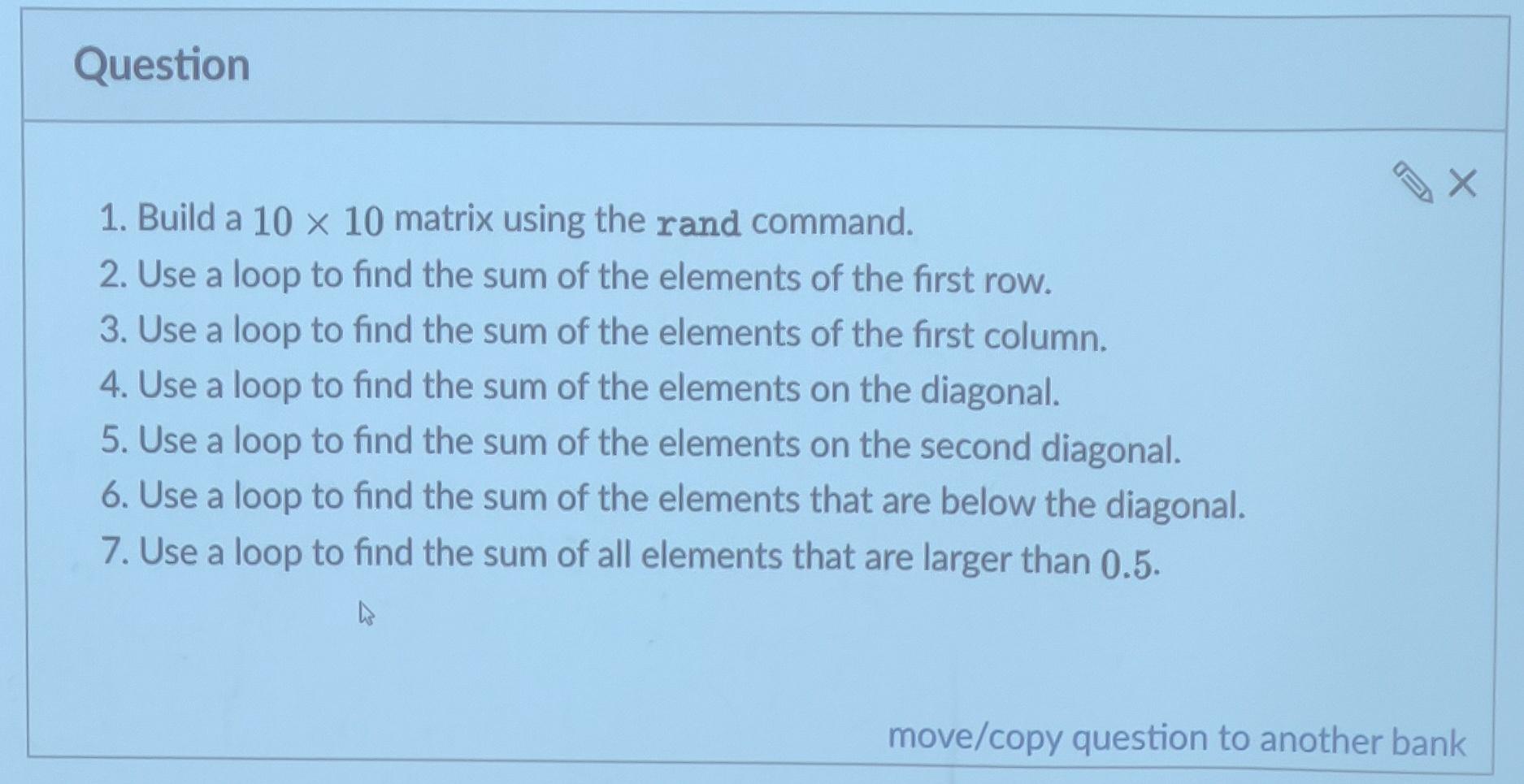 Solved Question: With MATlab Build a 10x10 matrix using the | Chegg.com